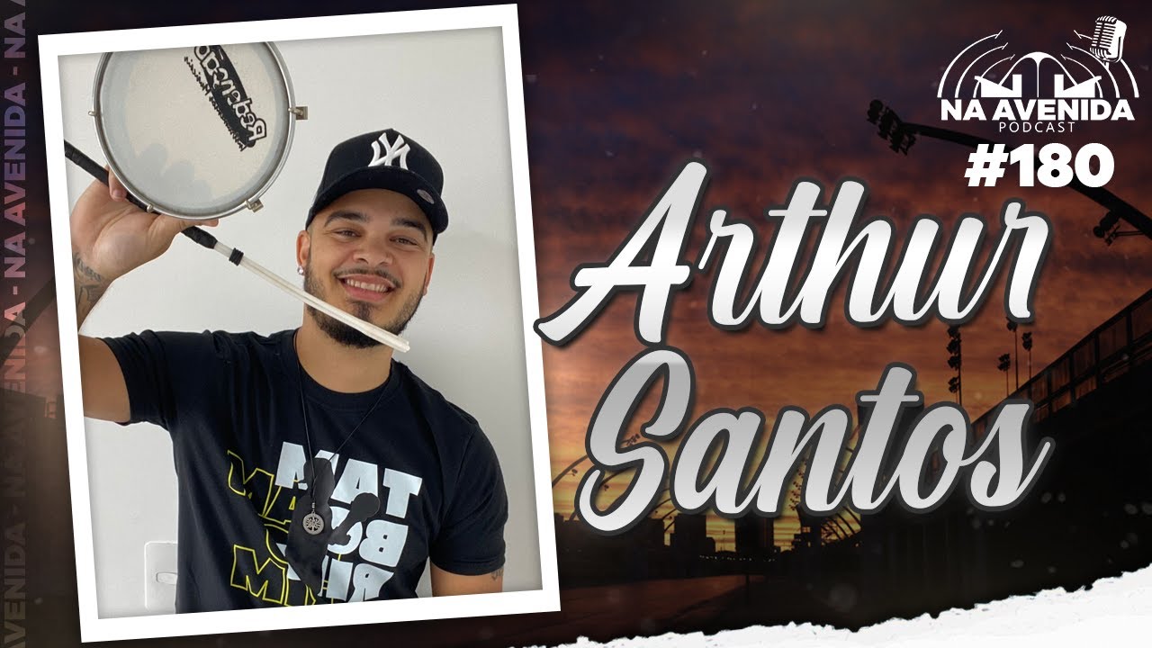 ARTHUR SANTOS | #180 | Na Avenida Podcast | Carnaval - YouTube