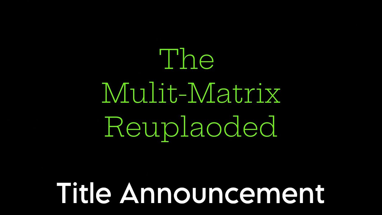 The Multi Matrix Reuploaded (2025) - Title Announcement - Mario Fan 98 Direct 2024 - YouTube