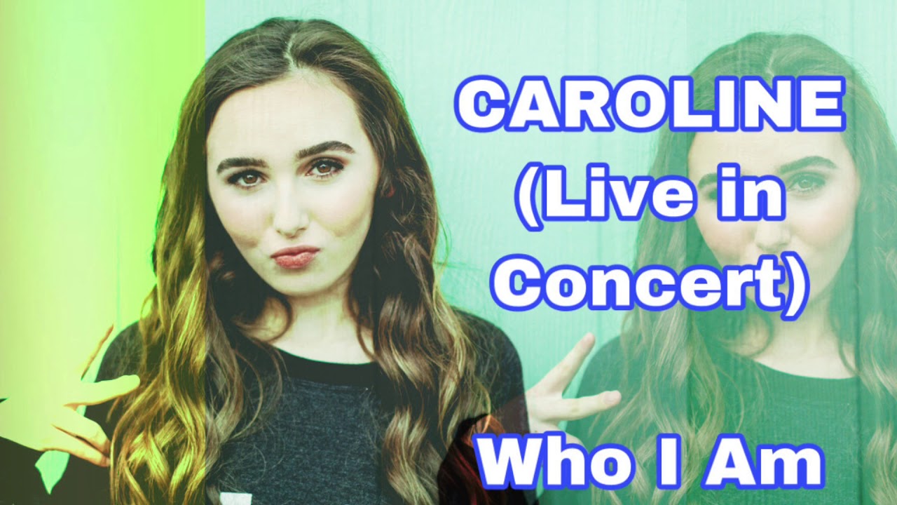 CAROLINE (Live in Concert) - Who I Am (Live) - YouTube