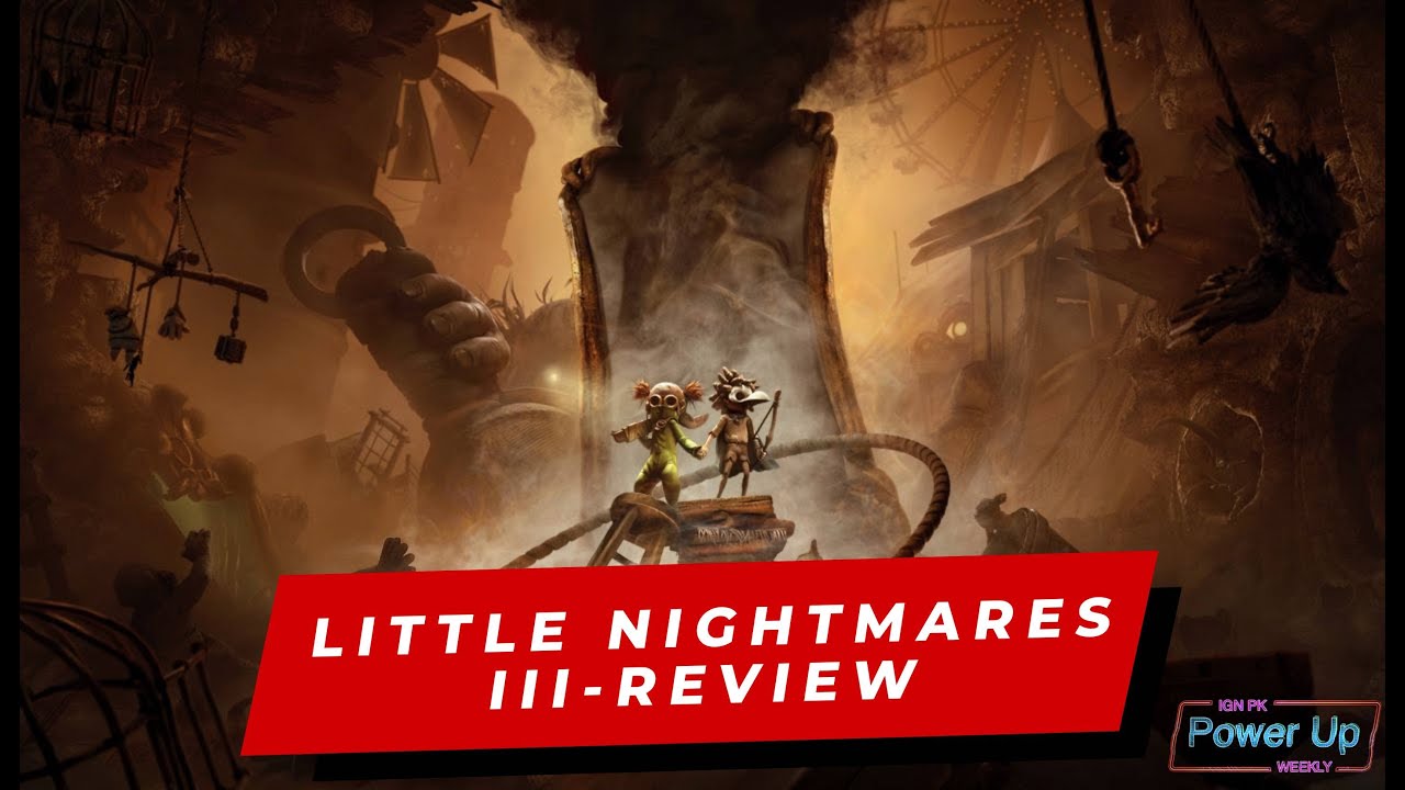 Power Up Episode 66 - Little Nightmares III - Review - YouTube