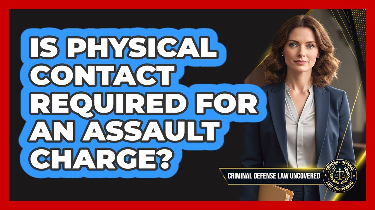 Is Physical Contact Required for an Assault Charge? - YouTube