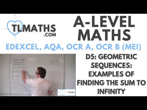 A-Level Maths: D5-09 Geometric Sequences: Examples of Finding the Sum to Infinity