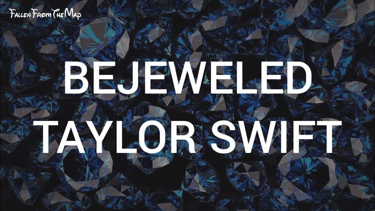 Taylor Swift - Bejeweled (Lyrics) - YouTube
