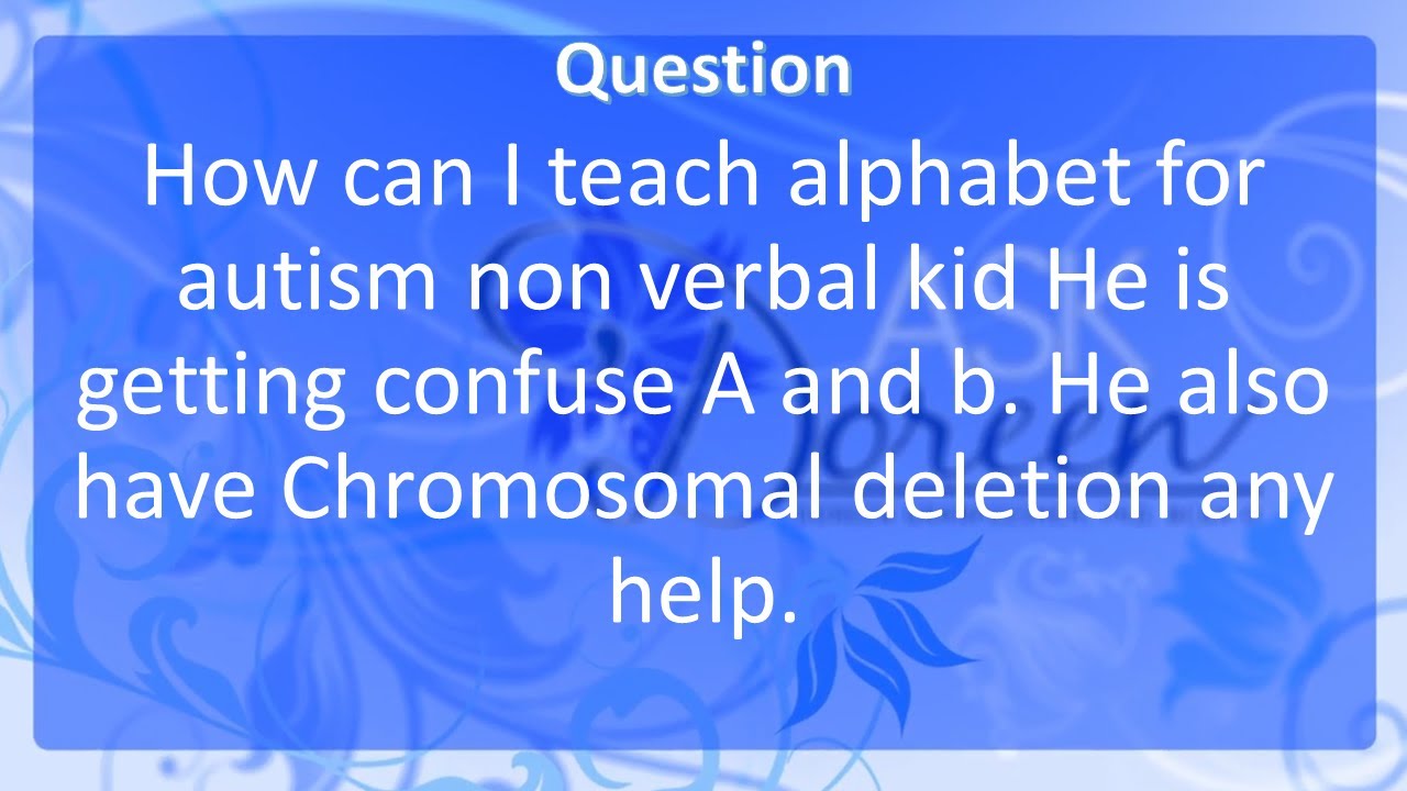 Ask Dr Doreen Teaching The Alphabet To Nonverbal Kids YouTube Ask Dr Doreen Teaching The Alphabet To Nonverbal Kids YouTube