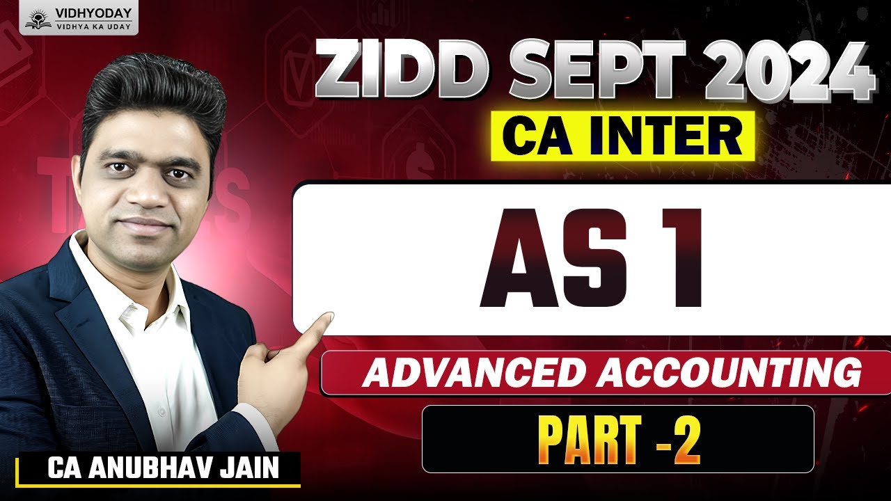 AS 1 Part 2 | CA Inter | Advanced Accounts | ZIDD Sep 2024 | CA Anubhav ...