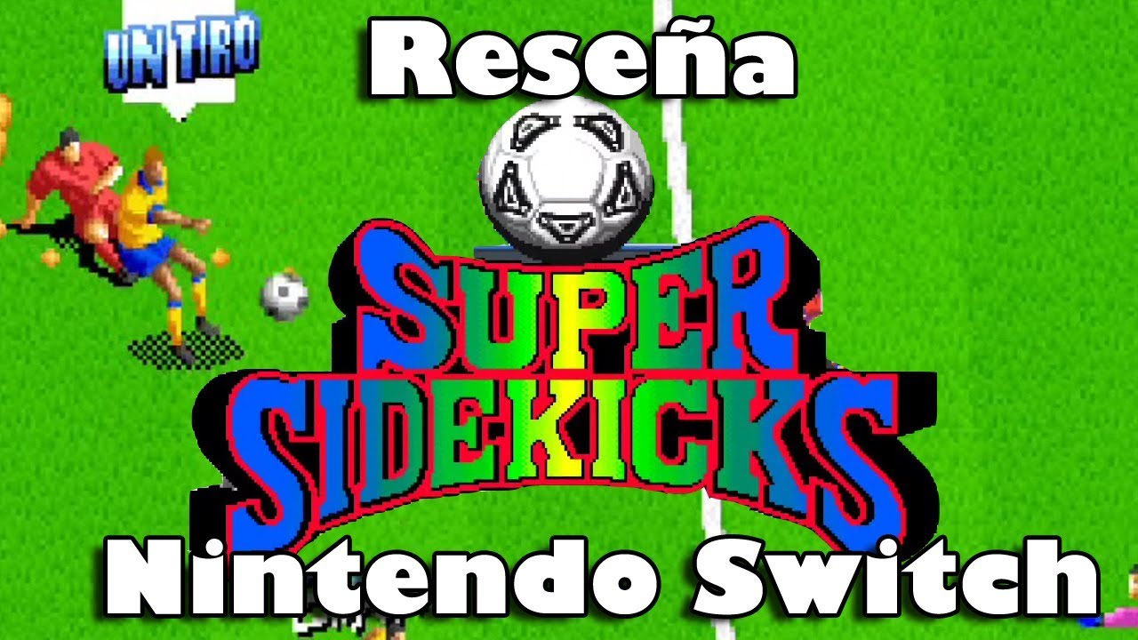 Super Sidekicks (Switch) - Reseña - YouTube