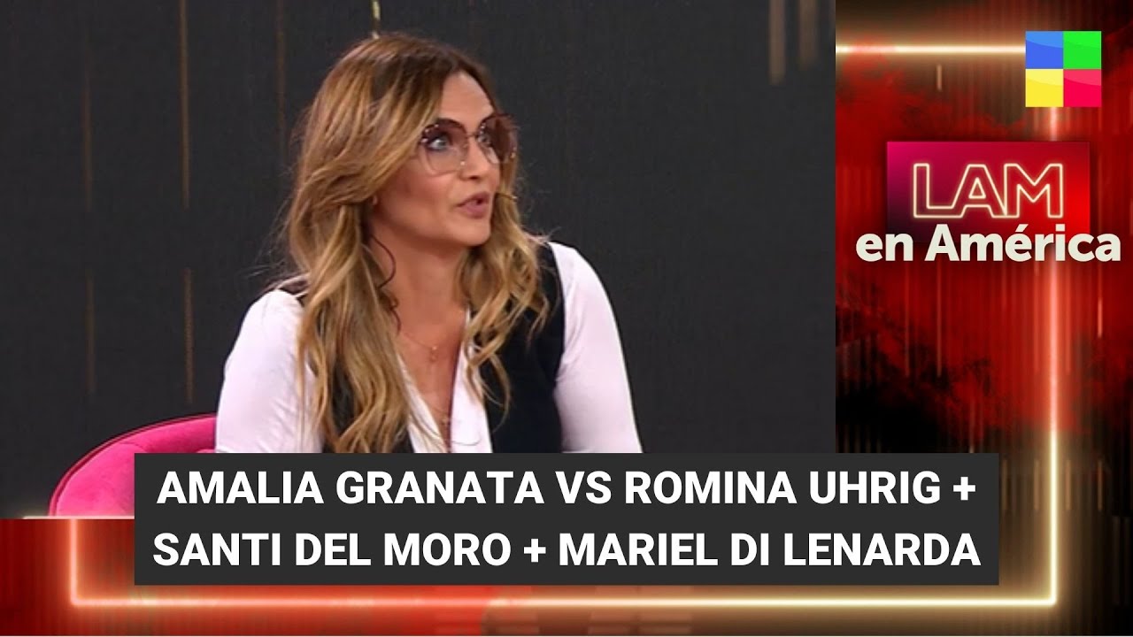Amalia Granta vs. Romina Uhrig + Mariel Di Lenarda #LAM | Programa ...