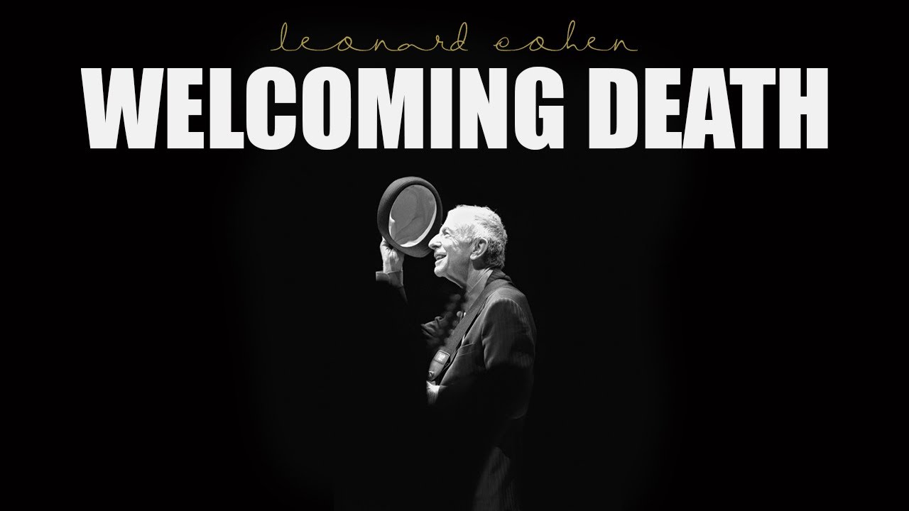 Welcoming Death | Leonard Cohen's "The Goal" - YouTube