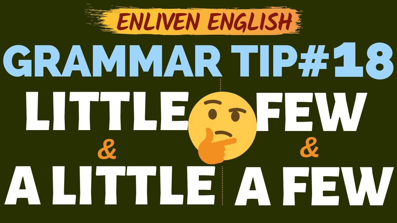Grammar Tip#18 (Little & A Little, Few & A Few) - YouTube