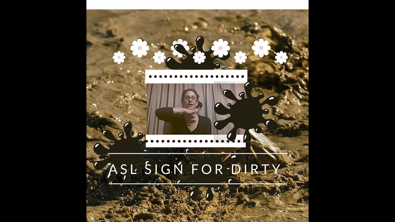 ASL Sign for Dirty: Baby Sign Language Video Dictionary - YouTube