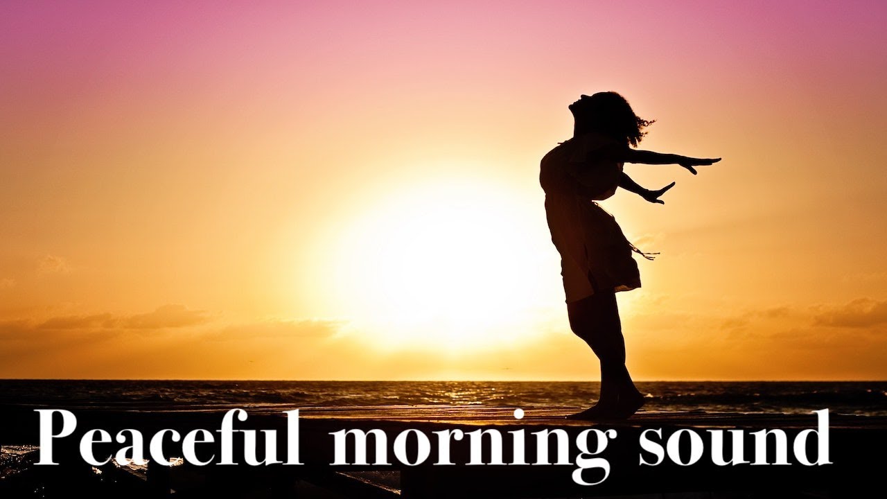 Peaceful morning sound | You and nature - YouTube