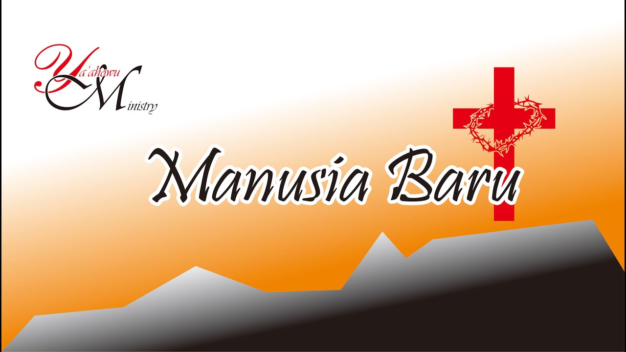 MANUSIA BARU - YouTube