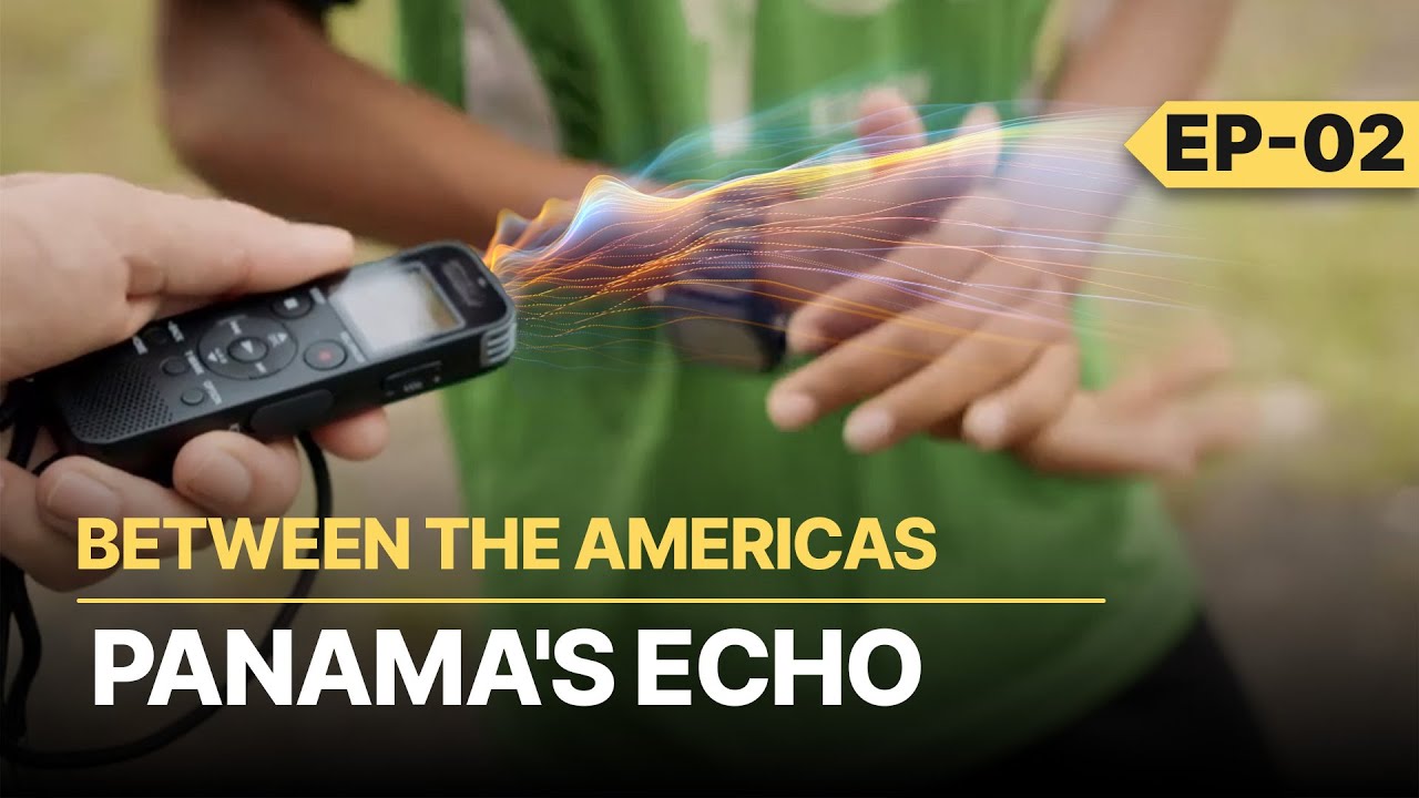 Between the Americas | EP02 Panama's Echo | Central Soundscapes - YouTube