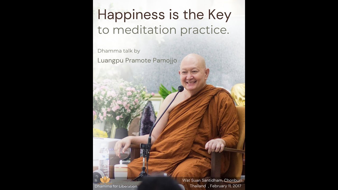 "Happiness is the Key to Meditation Practice." Dhamma Talks by Luangpu ...