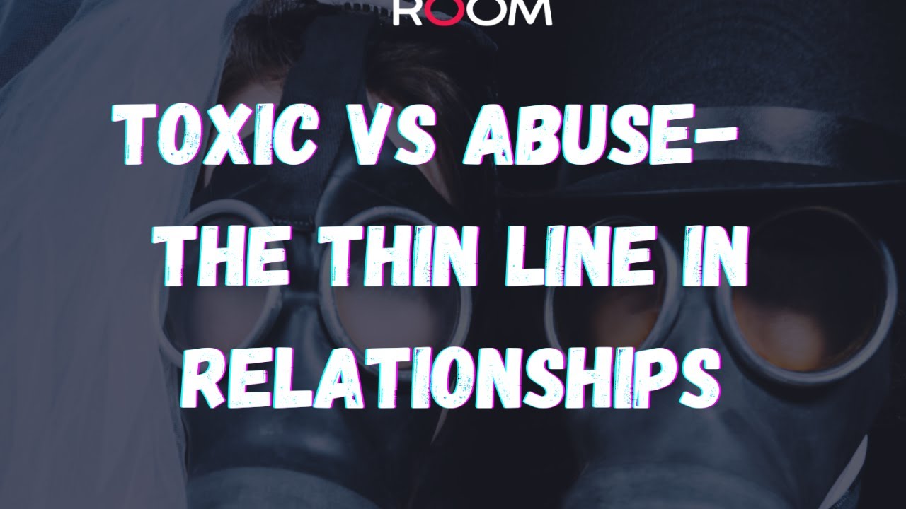 The Private Room Talks Toxic vs Abuse? The Thin Line - YouTube