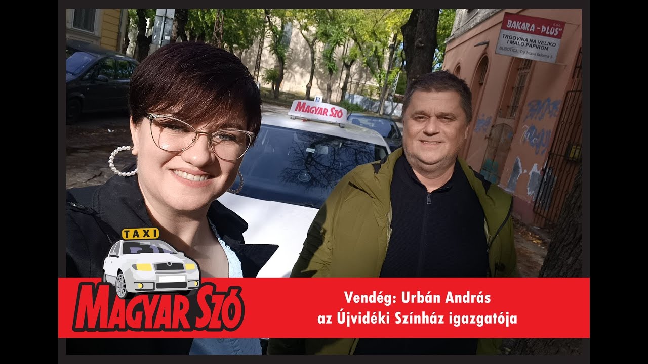 Magyar Szó Taxi – Urbán András - YouTube