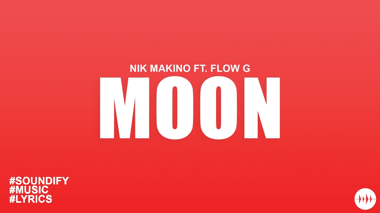 Nik Makino ft. Flow G - MOON (Lyrics) - YouTube