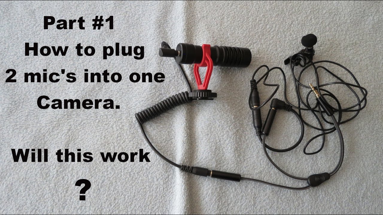 How to plug 2 mics into 1 camera (Part#1) - YouTube