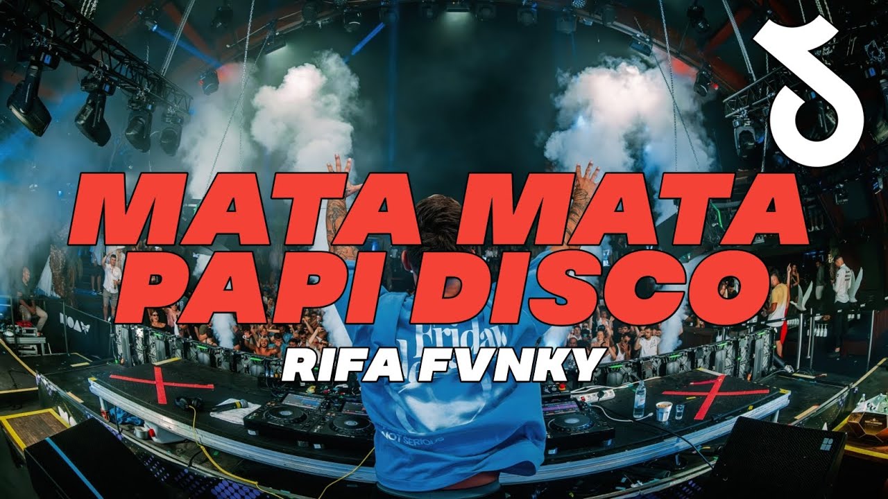 DJ MATA MATA PAPI DISCO - DJ VIRAL TIKTOK REMIX Rifa Fvnky TERBARU 2025 ...