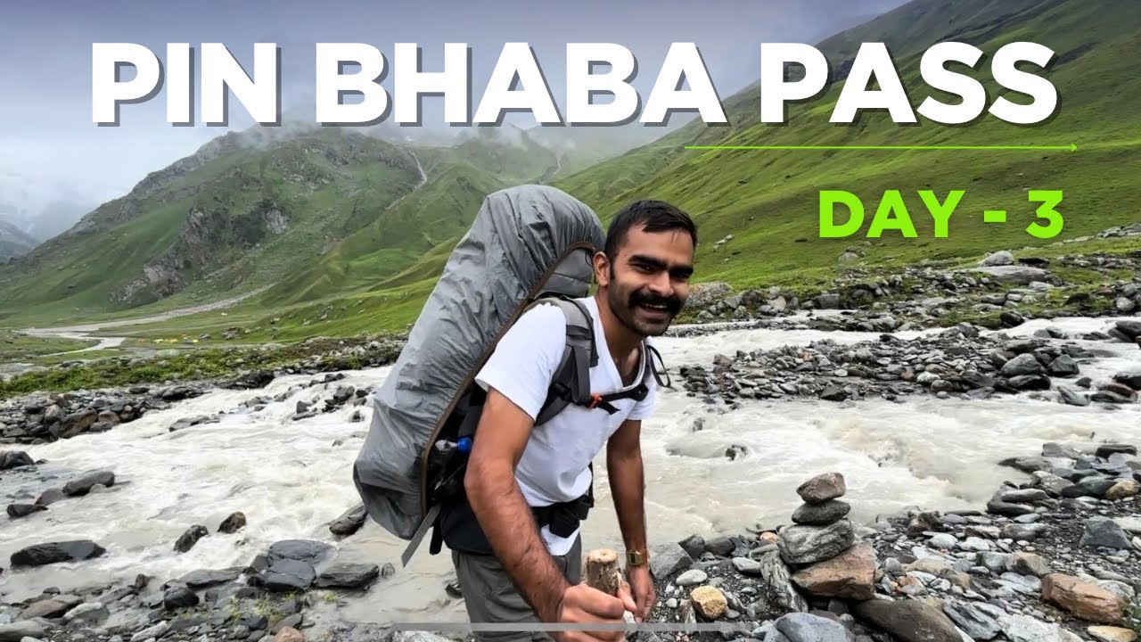 Day - 3/5 | Pin Bhaba Pass | Glacier, River & Camping - YouTube