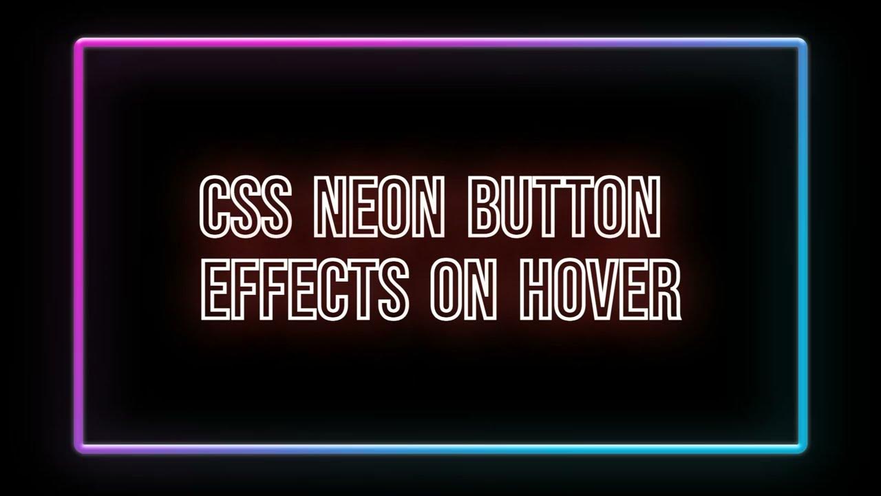 Neon button effects on hover in HTML and CSS. - YouTube