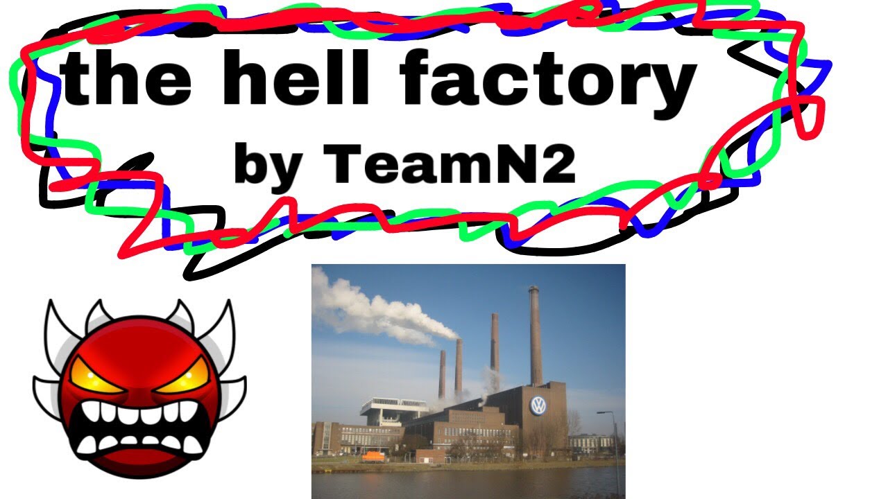 Geometry Dash - The Hell Factory by TeamN2 (Extreme Demon) - YouTube