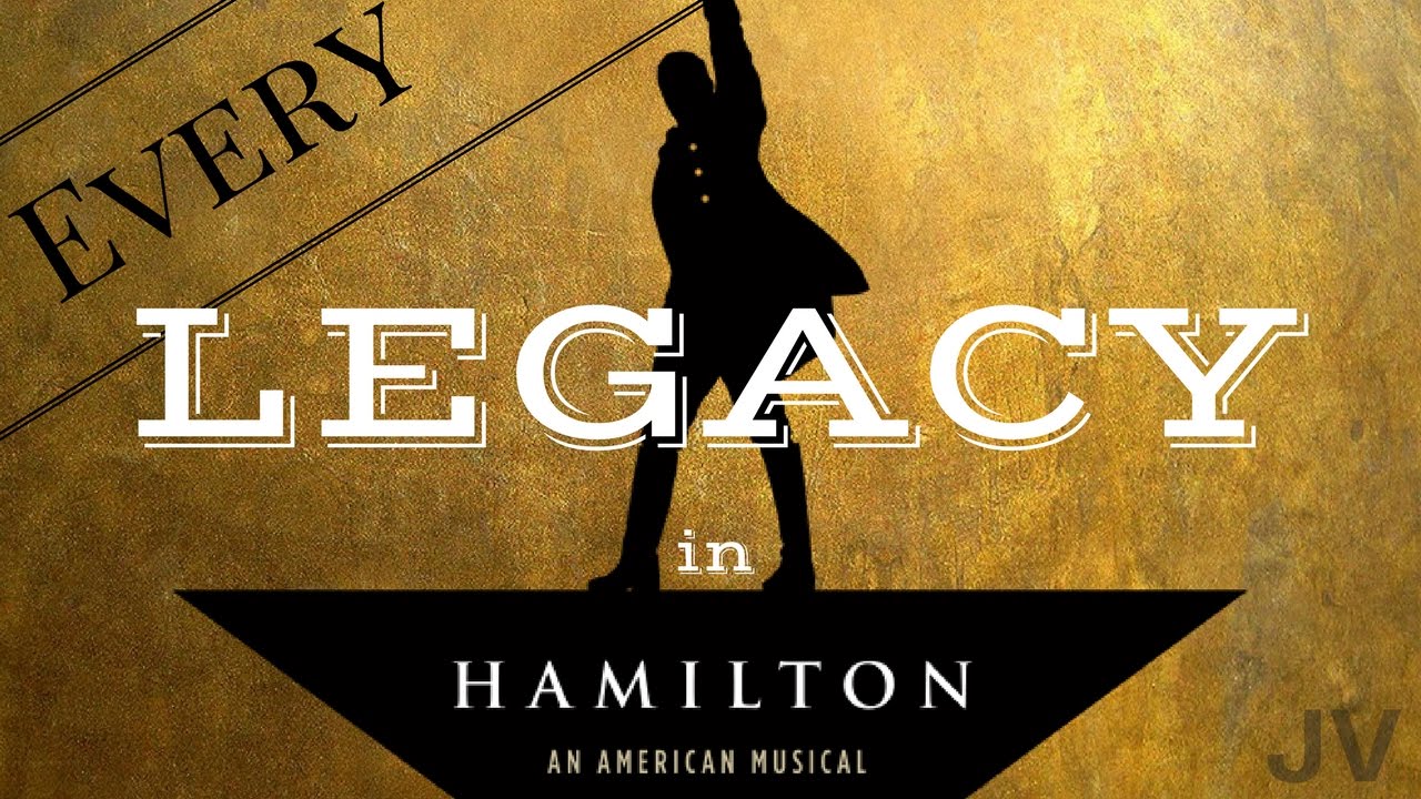 Every Legacy in Hamilton - YouTube