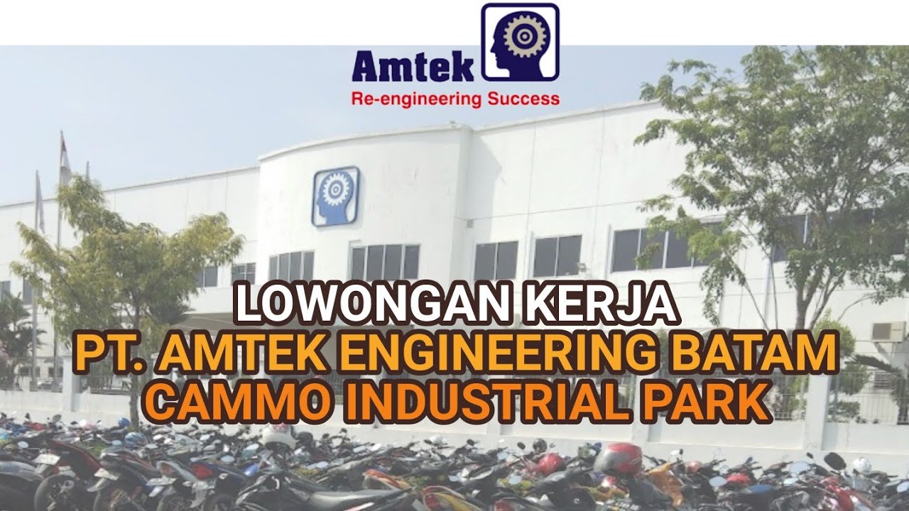 PT Amtek Engineering Batam Info Lowongan Kerja Loker Batam hari ini ...