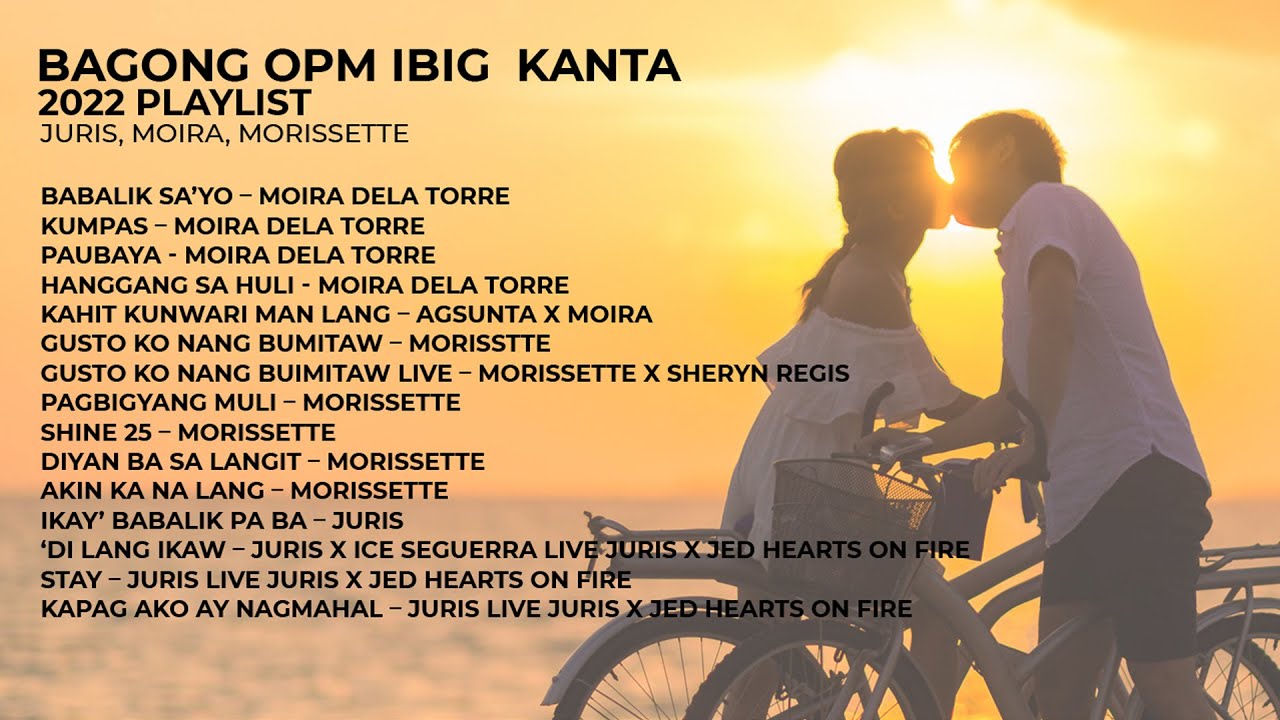 Bagong OPM Ibig Kanta 2022 Playlist | Juris, Moira, Morissette - YouTube