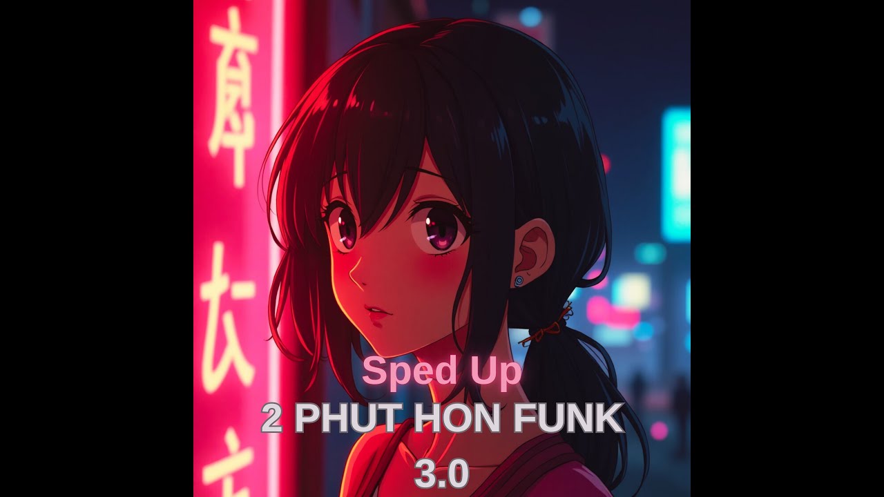 VRTXSH - 2 PHUT HON FUNK 3.0 Sped Up (OFFICIAL AUDIO) - YouTube