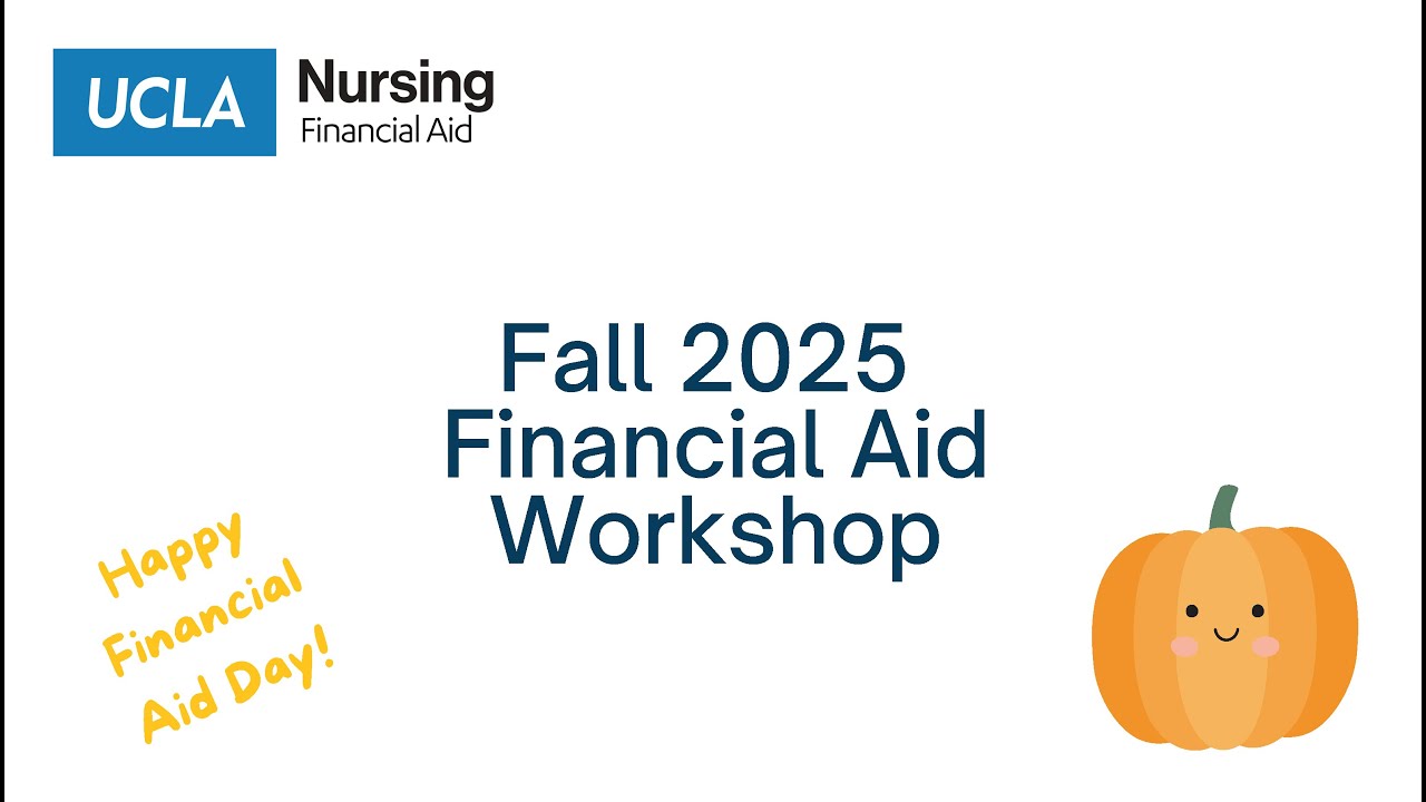 2025 Financial Aid Workshop - UCLA Joe C. Wen School of Nursing - YouTube