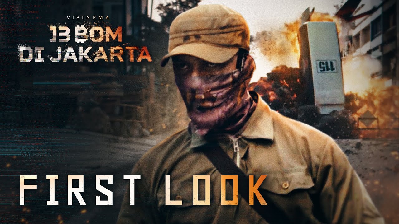 First Look 13 Bom di Jakarta | Film Action Indonesia Terbesar Tahun Ini ...