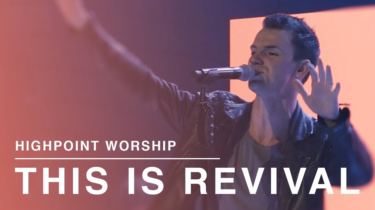 This Is Revival (Live) - Highpoint Worship - YouTube