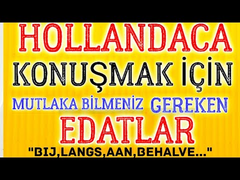 Hollandaca Öğreniyorum,Hollandaca Konuşmak için Bilmeniz Gereken Edatlar,VOORZETSEL,LANGS,BEHALVE