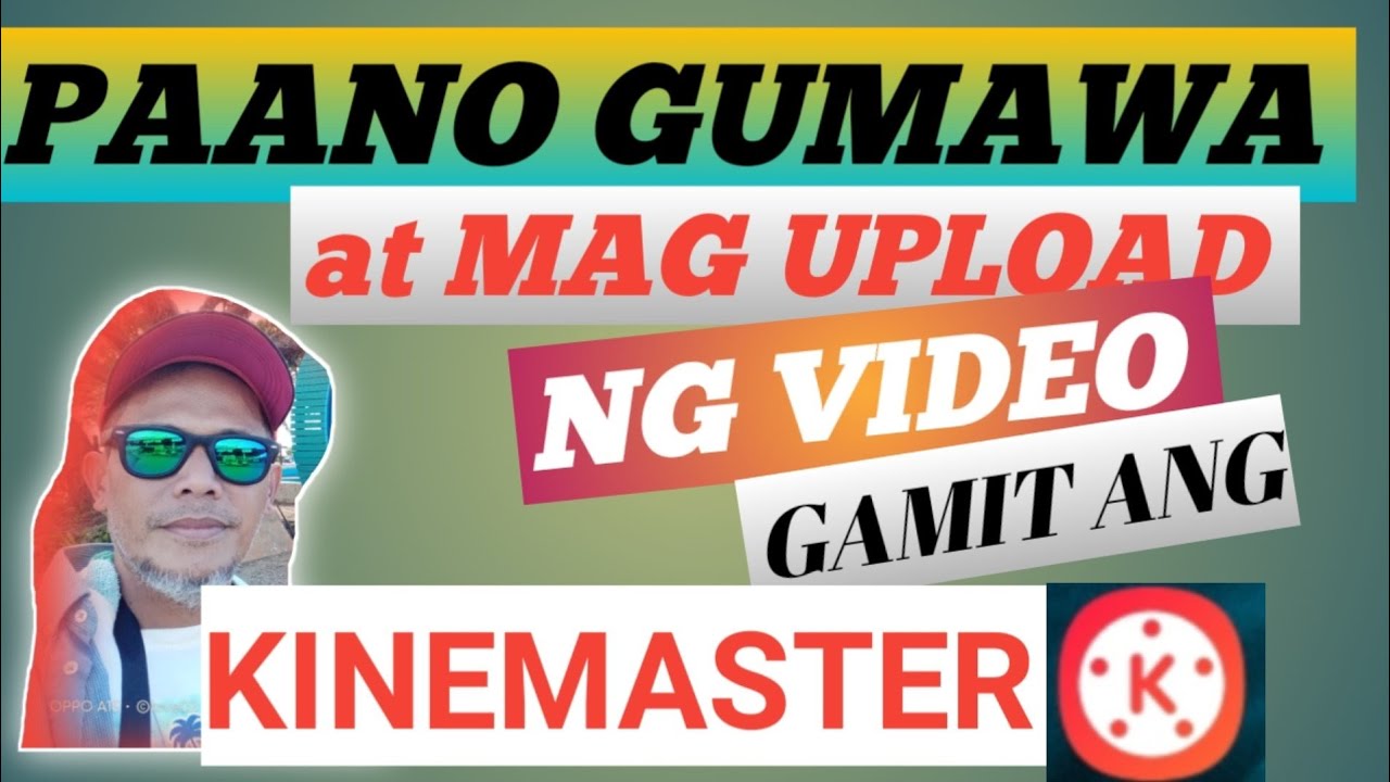TUTORIAL - PAANO GUMAWA AT MAG UPLOAD NG VIDEO USING KINEMASTER ️🎉 ...