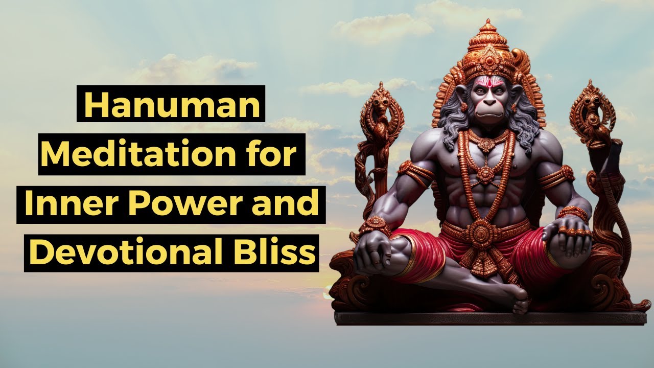 Hanuman Meditation for Inner Power and Devotional Bliss - YouTube