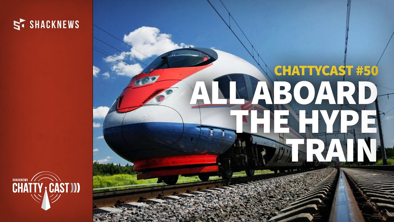 All Aboard The Hype Train