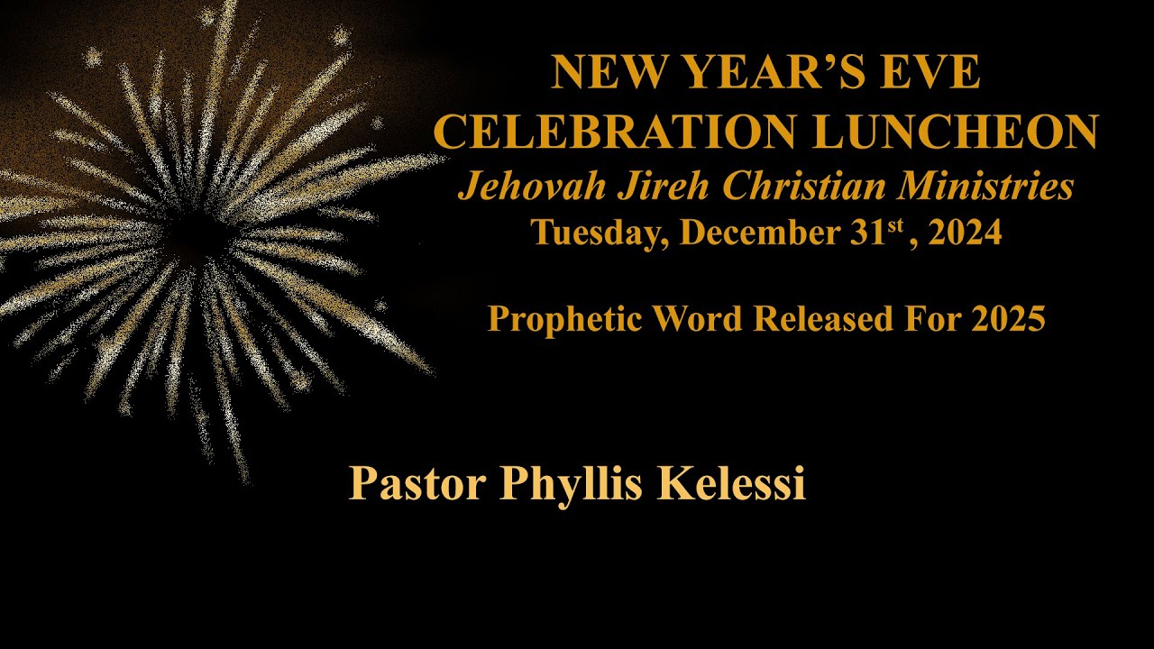 2024 Tuesday Dec 31 - Prophetic Word for 2025 - Pastor Phyllis Kelessi ...