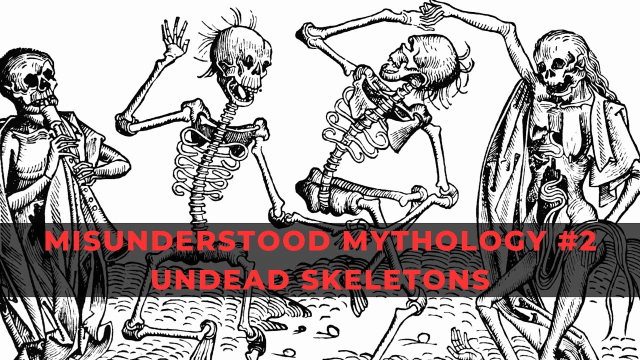 Misunderstood Mythology #2 Undead Skeletons - YouTube