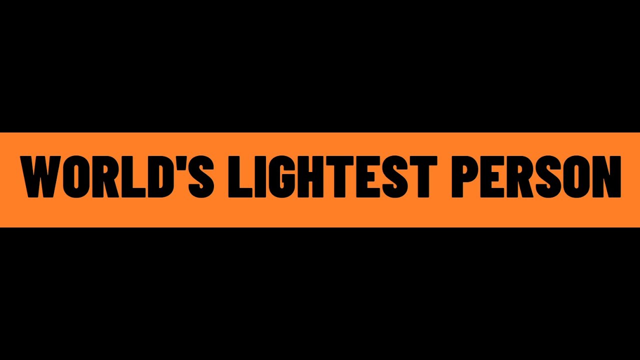 World's Lightest Person - YouTube
