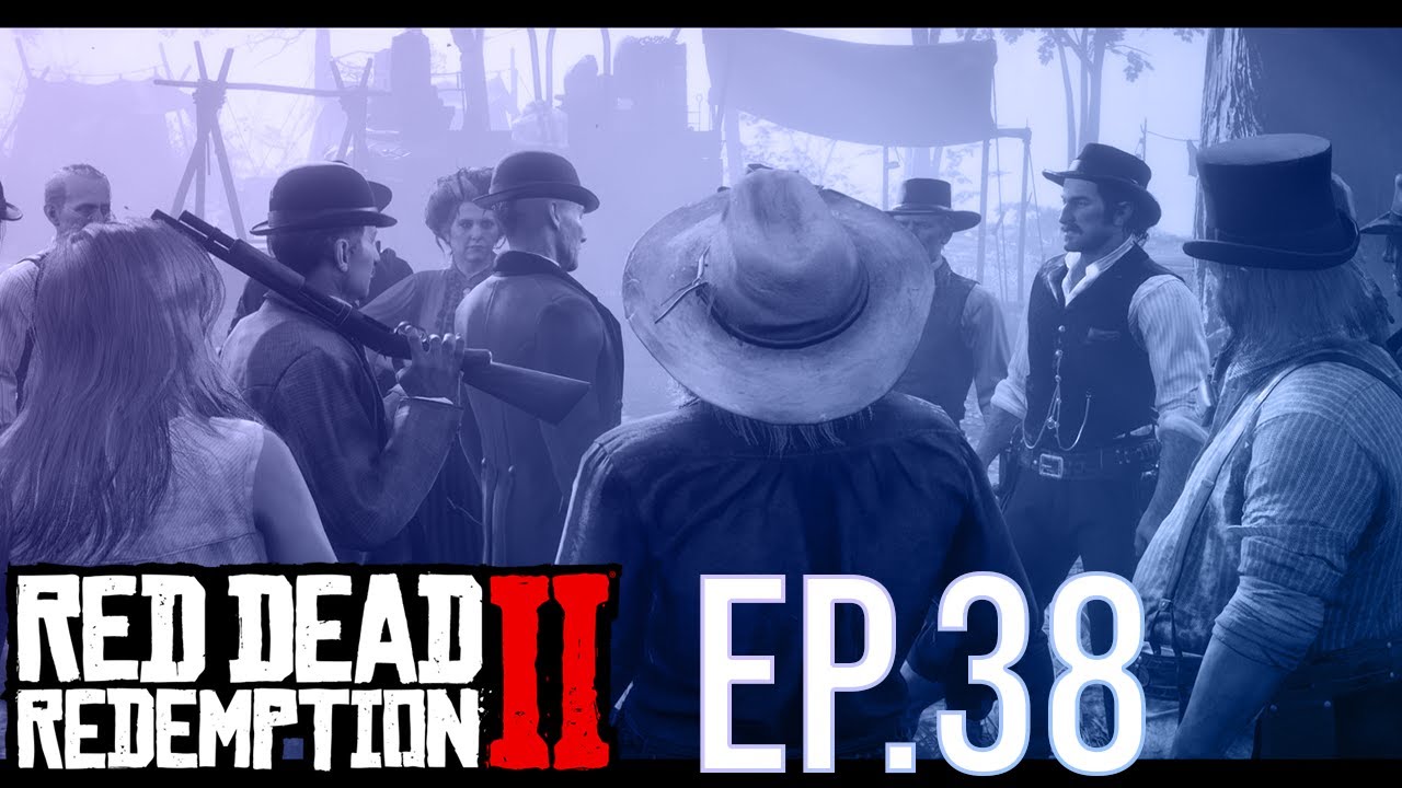 Red Dead Redemption 2 - Episode 38 (The End of Chapter 3) - YouTube