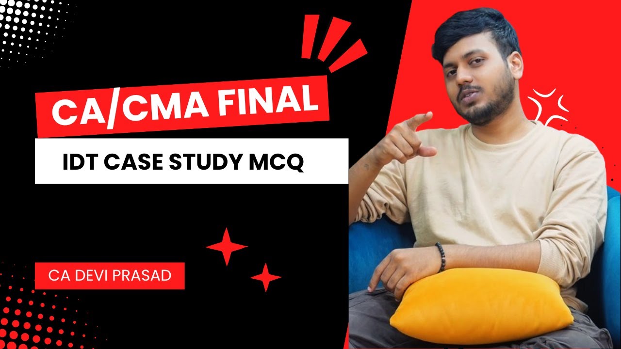 IDT CASE STUDY MCQs|| CA/CMA FINAL || CA DEVI PRASAD || DEVANSH ...