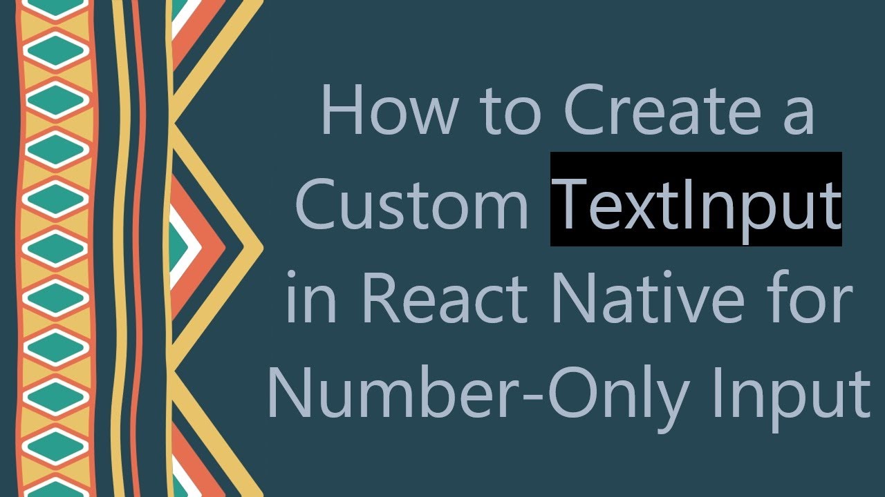 How to Create a Custom TextInput in React Native for Number-Only Input - YouTube