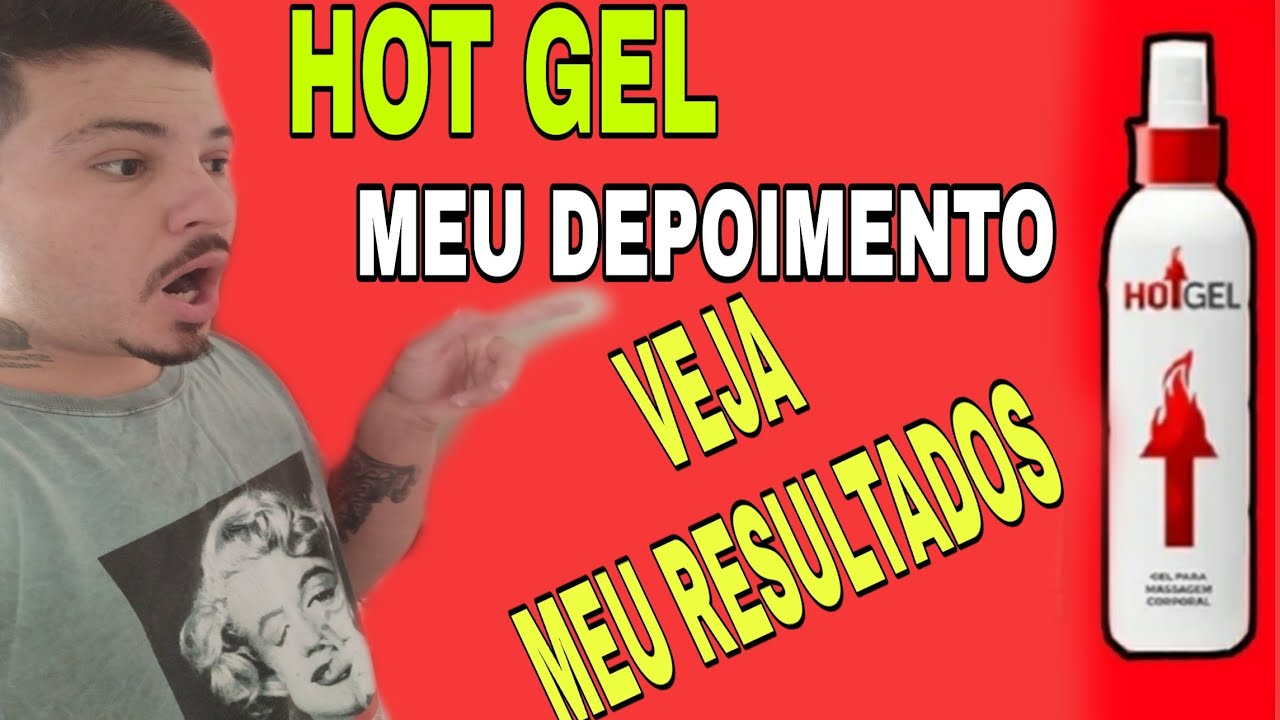 Hot Gel Revelando A Verdade Hot Gel Resultados Hot Gel Depoimento ...
