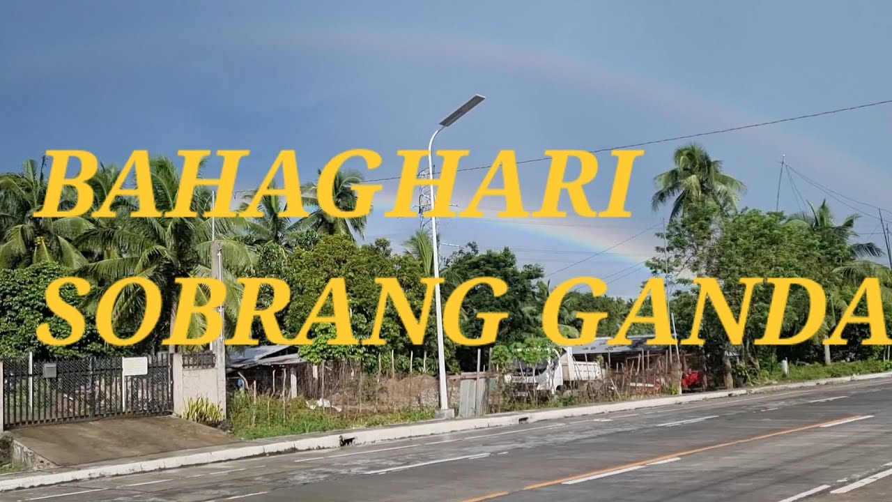 ANG GANDA NG BAHAGHARI DALAWA PA (DOUBLE LAYER RAINBOW) - YouTube