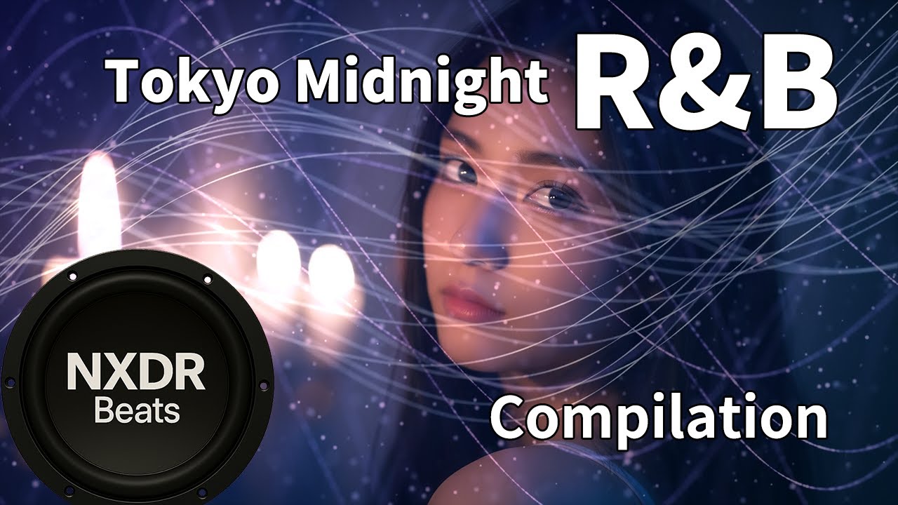 【J-R&B】Tokyo Midnight R&B Compilation Vol.1 - 日本人女性R&B - YouTube