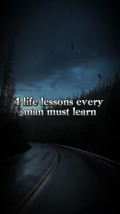 4 Life Lessons Every Man Must Learn - YouTube