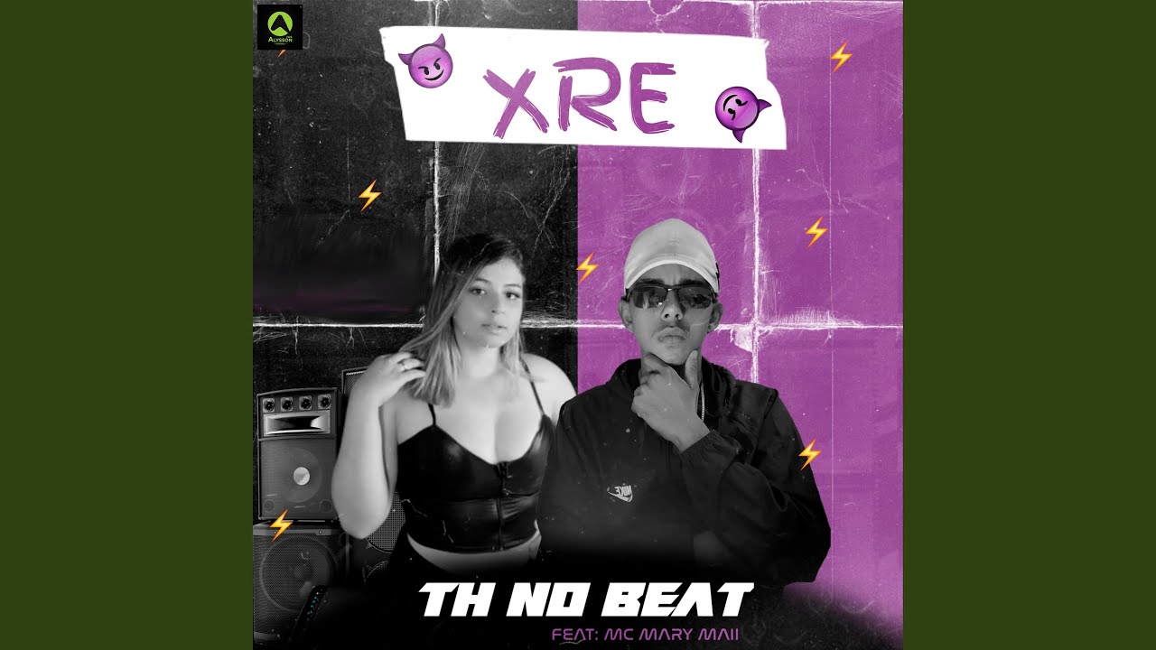 Xre Feat Mc Mary Maii Youtube