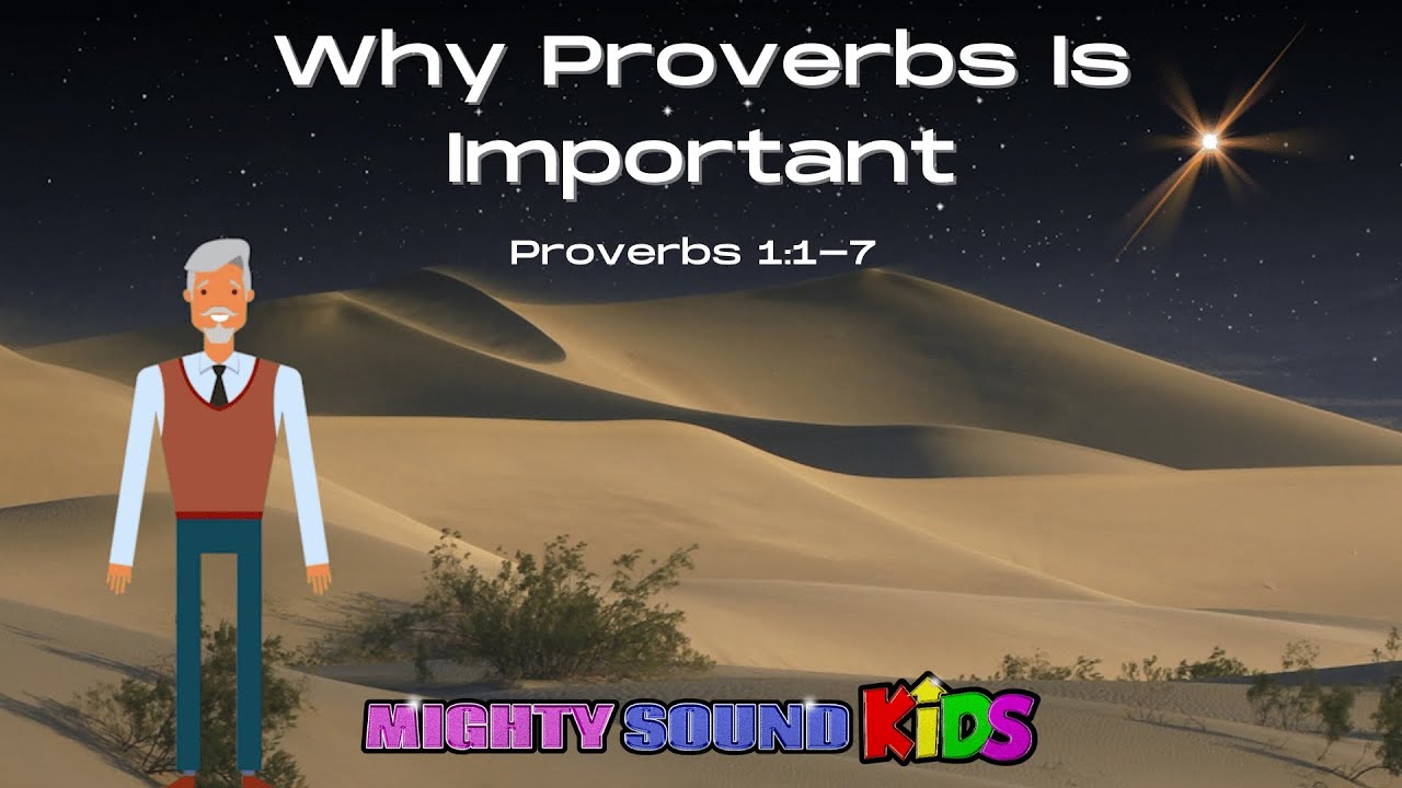 Why Proverbs Is Important – Proverbs 1:1-7 – Mighty Sound Kids - YouTube