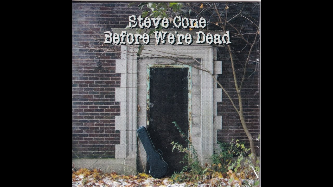 Episode 23: Before We're Dead Steve Cone Rock N Roll Music - YouTube
